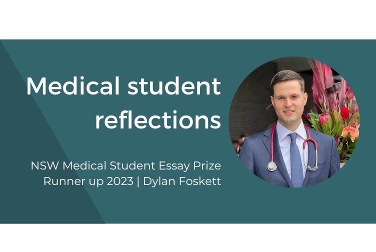 Medical student reflections - Dylan Foskett 2023 essay prize runner-up ...
